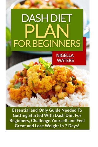 Dash Diet Plan for Beginners: Essential and Only Guide Needed to ...