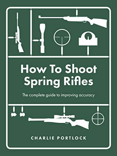 Amazon.com: How To Shoot Spring Rifles: The complete guide to improving ...