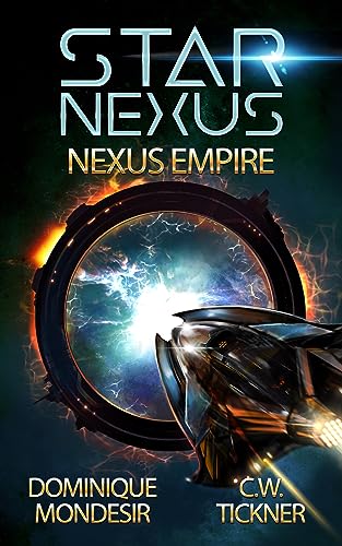 Nexus Empire: Star Nexus (Book 1) eBook : Mondesir, Dominique, Tickner, C.W: Amazon.co.uk ...