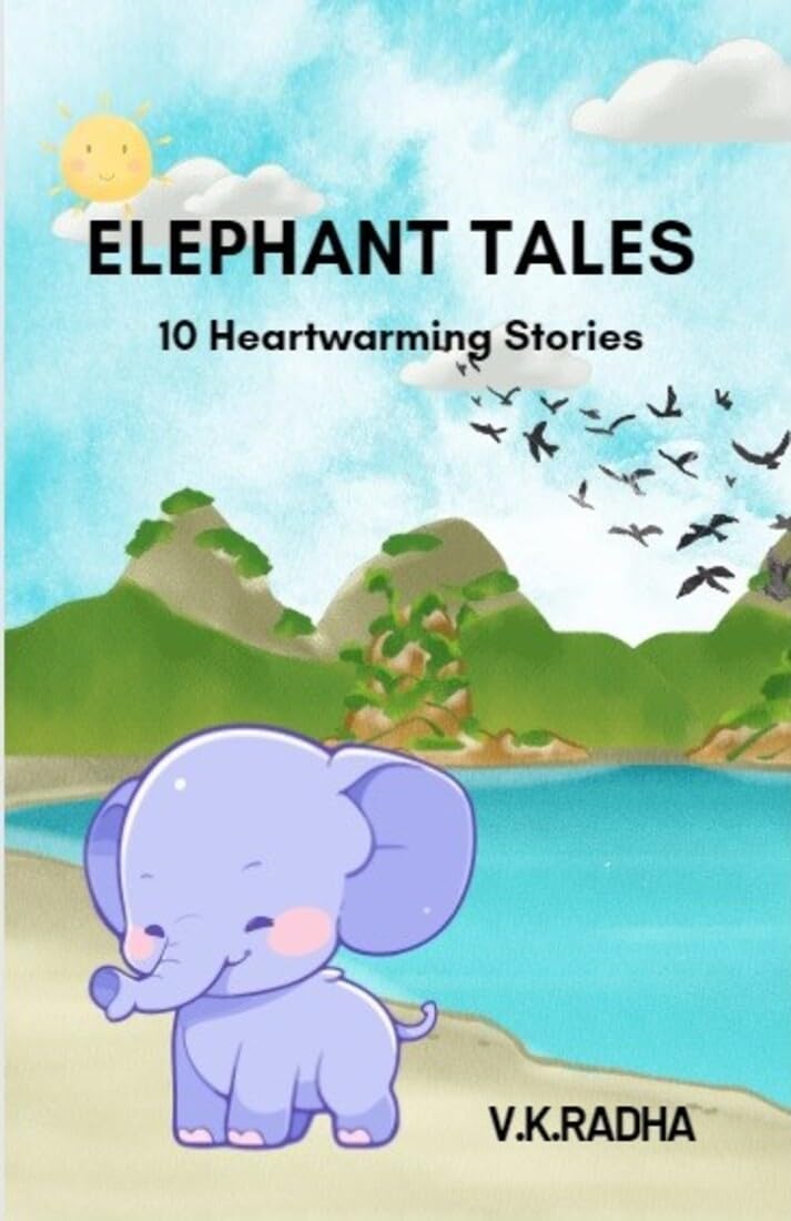 Elephant Tales: 10 Heartwarming Stories eBook : V.K.Radha: Amazon.in ...