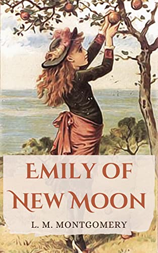 Emily of New Moon - Kindle edition by Montgomery, L. M.. Children ...