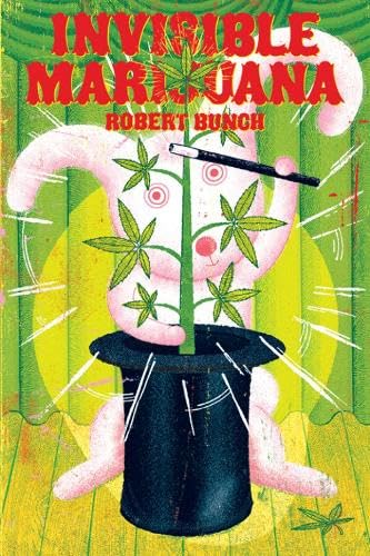Invisible Marijuana: Bunch, Robert: 9781931160551: Amazon.com: Books
