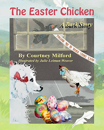 The Easter Chicken: A Bark Story (Tales of Bark Story Land Book 12 ...