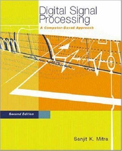 Digital Signal Processing: A Computer-Based Approach, 2e with DSP Laboratory using MATLAB: Mitra ...