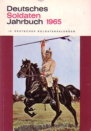 Deutsches Soldaten Jahrbuch 1965 (Deutscher Soldatenkalender, Volume 13 ...