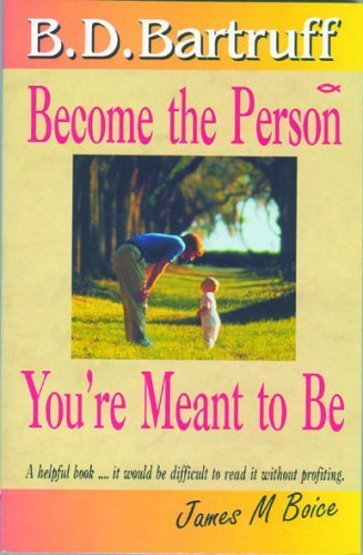 Become the Person You're Meant to B: Bartruff, Bryce Duane ...