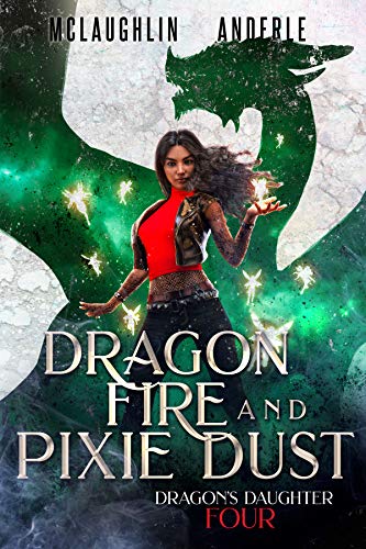 Amazon.com: Dragon Fire and Pixie Dust (Dragon’s Daughter Book 4) eBook: McLaughlin, Kevin ...