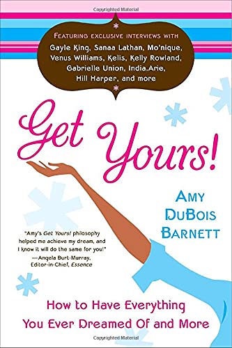 Get Yours!: How to Have Everything You Ever Dreamed of and More ...