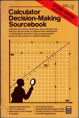 Calculator Decision-making Sourcebook. A Collection of Facts, Examples ...