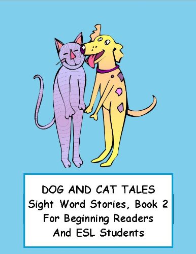DOG AND CAT TALES ~~ SIGHT WORD STORIES, BOOK TWO ~~ For Beginning ...