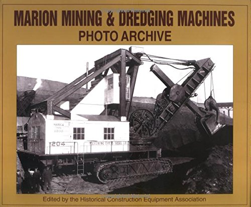 Marion Mining and Dredging Machines: Photo Archive: Historical ...