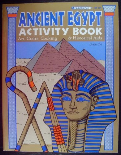 Ancient Egypt Activity Book: Arts, Crafts, Cooking and Historical Aids ...