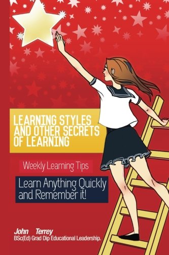 Learning Styles and Other Secrets of Learning: Weekly Learning Tips ...