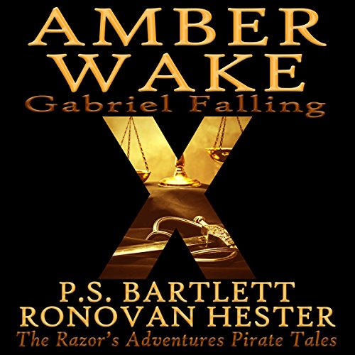 Amber Wake: Gabriel Falling: The Razor's Adventures Pirate Tales : P. S ...