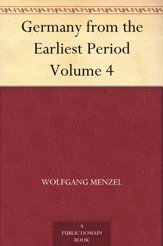Amazon.com: Germany from the Earliest Period Volume 4 eBook : Menzel ...
