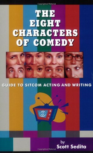 The Eight Characters of Comedy: A Guide to Sitcom Acting And Writing ...