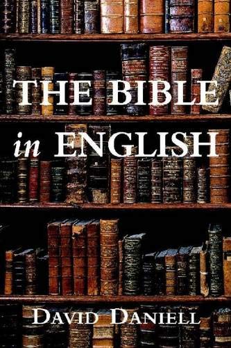 The Bible in English: Its History And Influence: Daniell, David ...