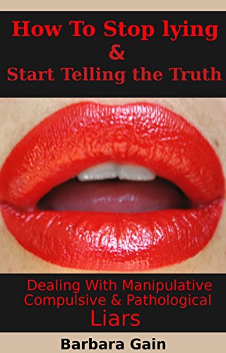 Amazon.com: Liars: How to Stop Lying and Start Telling the Truth ...