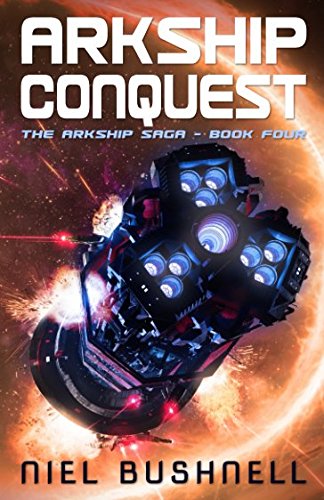 Amazon.com: Arkship Conquest (The Arkship Saga): 9781999712891 ...