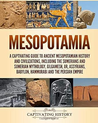 Mesopotamia: A Captivating Guide to Ancient Mesopotamian History and ...