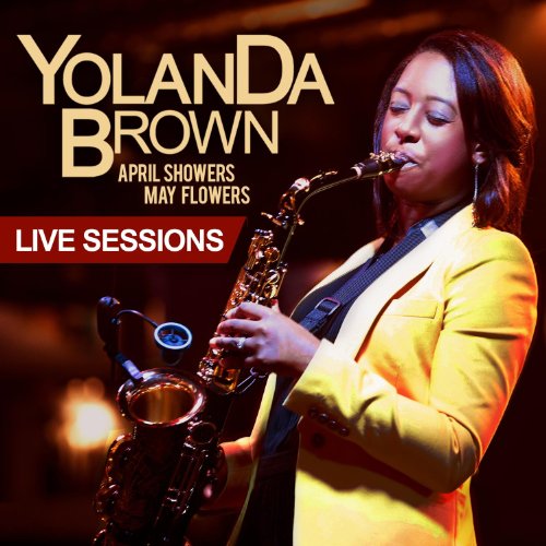 Amazon.com: April Showers May Flowers Live Sessions : YolanDa Brown ...