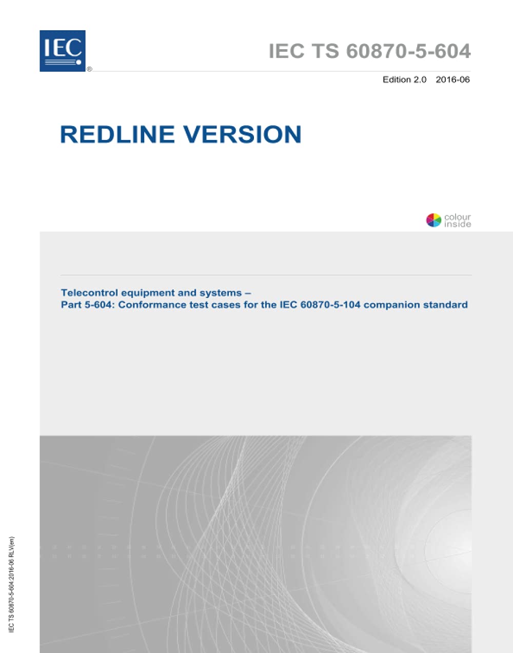 S+ IEC/TS 60870-5-604 Ed. 2.0 en:2016 (Redline version), Second Edition ...