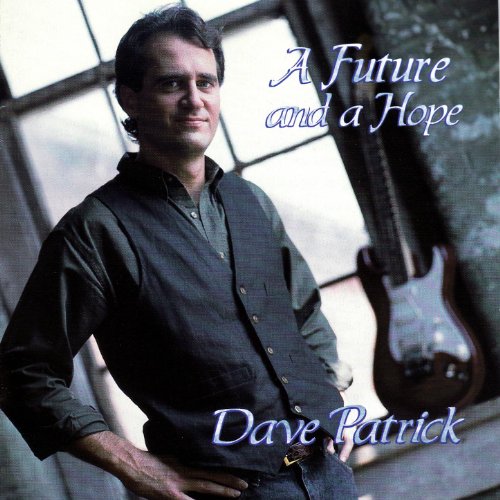 Amazon.com: A Future and a Hope : Dave Patrick: Digital Music