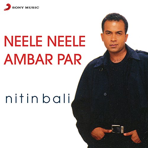 Neele Neele Ambar Par by Nitin Bali on Amazon Prime Music