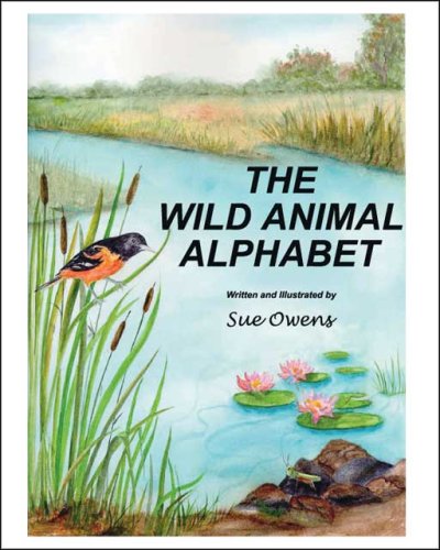 The Wild Animal Alphabet: Sue Owens: 9781425165956: Amazon.com: Books