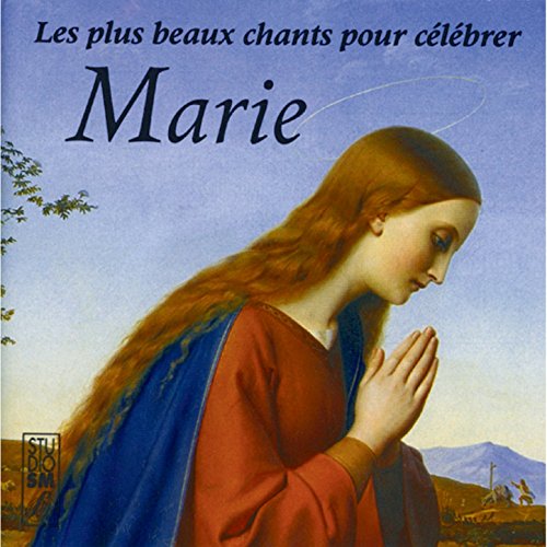 Les plus beaux chants pour célébrer Marie by VARIOUS ARTISTS on Amazon ...