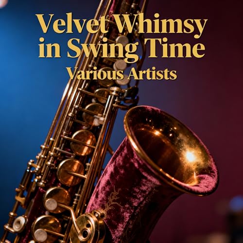 Play Velvet Whimsy in Swing Time by VARIOUS ARTISTS on Amazon Music ...