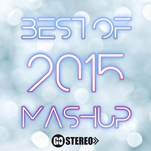 Play Best Of 2015 Pop Mashup by Go Stereo on Amazon Music