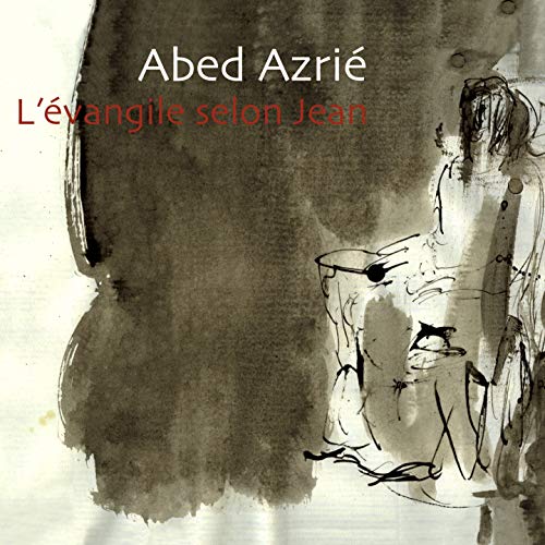 L'évangile selon Jean by Abed Azrié, Alain Joutard on Amazon Music ...