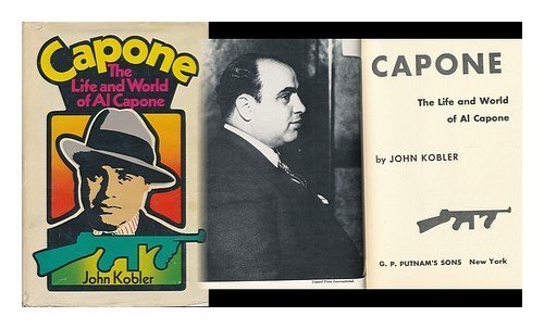 Capone: The Life and World of Al Capone by John Kobler (1971-05-03 ...