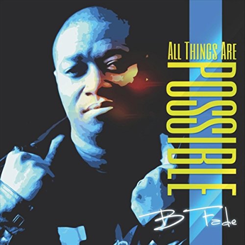 Play All Things Are Possible by B-Fade on Amazon Music