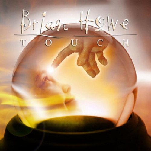 Touch : Howe,Brian, Howe, Brian, Howe,Brian: Amazon.fr: CD et Vinyles}