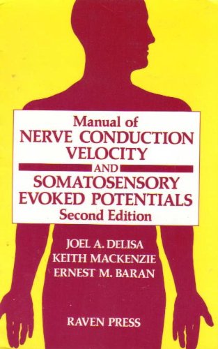 Manual of Nerve Conduction Velocity and Somatosensory Evoked Potentials ...