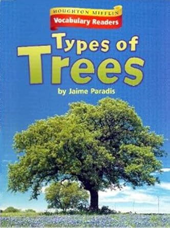 Types of Trees, Level 1 Theme 8.1: Houghton Mifflin Vocabulary Readers ...