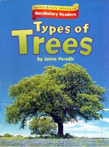 Types of Trees, Level 1 Theme 8.1: Houghton Mifflin Vocabulary Readers ...