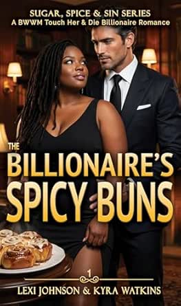 The Billionaire's Spicy Buns: A BWWM Touch Her and Die Billionaire ...