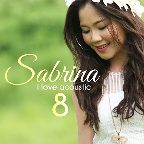 Amazon.co.jp: I Love Acoustic 8 : Sabrina: デジタルミュージック