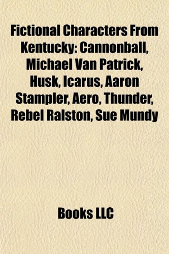 Fictional Characters from Kentucky: Cannonball, Michael Van Patrick ...