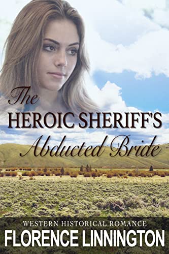 The Heroic Sheriff's Abducted Bride: Western Historical Romance - Kindle edition by Linnington ...