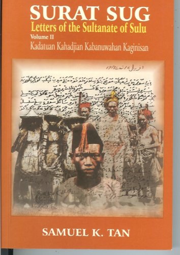 SURAT SUG Letters of the Sultanate of Sulu Volume II: Samuel K. Tan ...