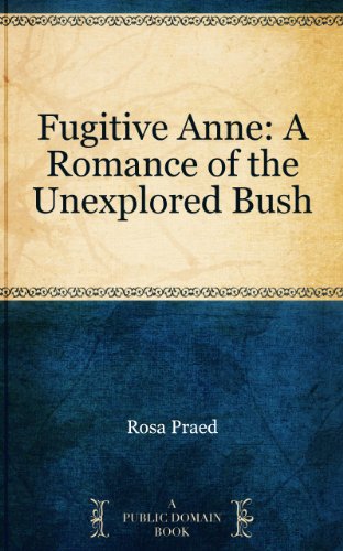Amazon.com: Fugitive Anne: A Romance of the Unexplored Bush eBook ...