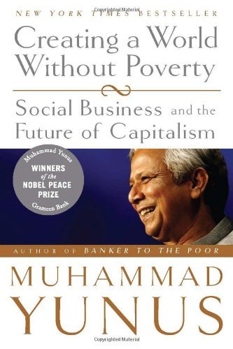 Creating a World Without Poverty: Social Business and the Future of ...