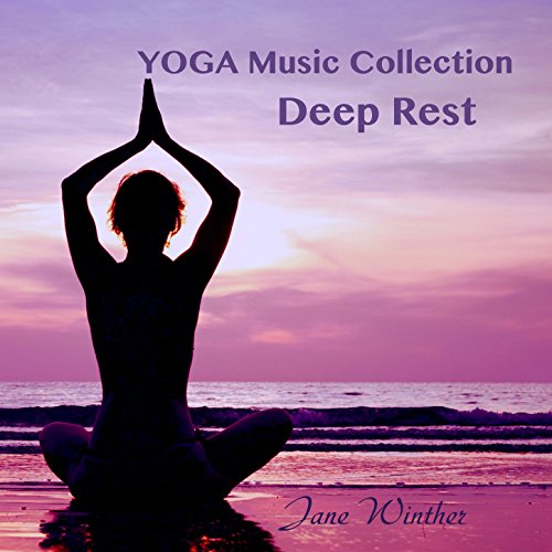 Play Yoga Music Collection "Deep Rest" by Jane Winther on Amazon Music