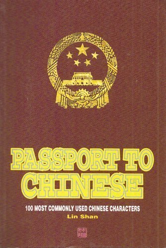 Passport to Chinese: 100 Most Commonly Used Chinese Characters: Shan ...