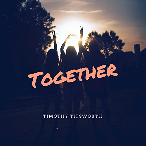 Amazon.com: Together : Timothy Titsworth: Digital Music