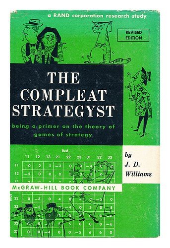 The compleat strategyst: Being a primer on the theory of games of ...